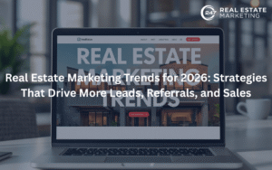 Real Estate Marketing Trends for 2026: Proven Strategies for More Leads ...